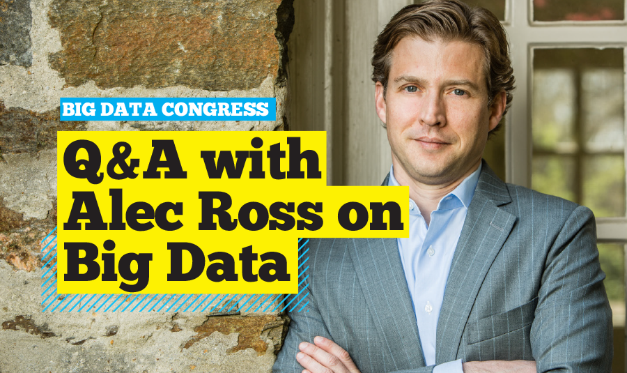 How Big Data Will Change East Coast Industries: Q&A with Alec Ross ...